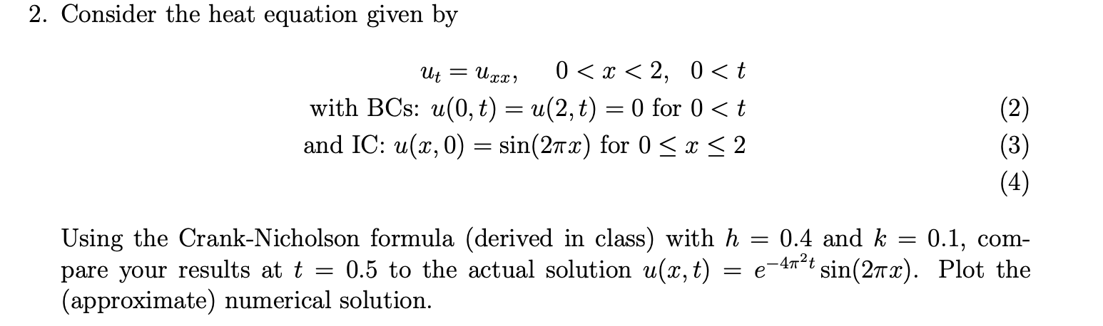 Solved 2. Consider the heat equation given by Ut - Uxx, 0