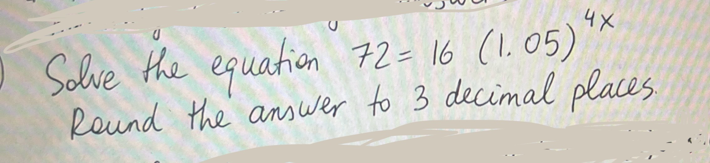 Solved Solve the equation 72=16(1.05)4xRound the answer to 3 | Chegg.com