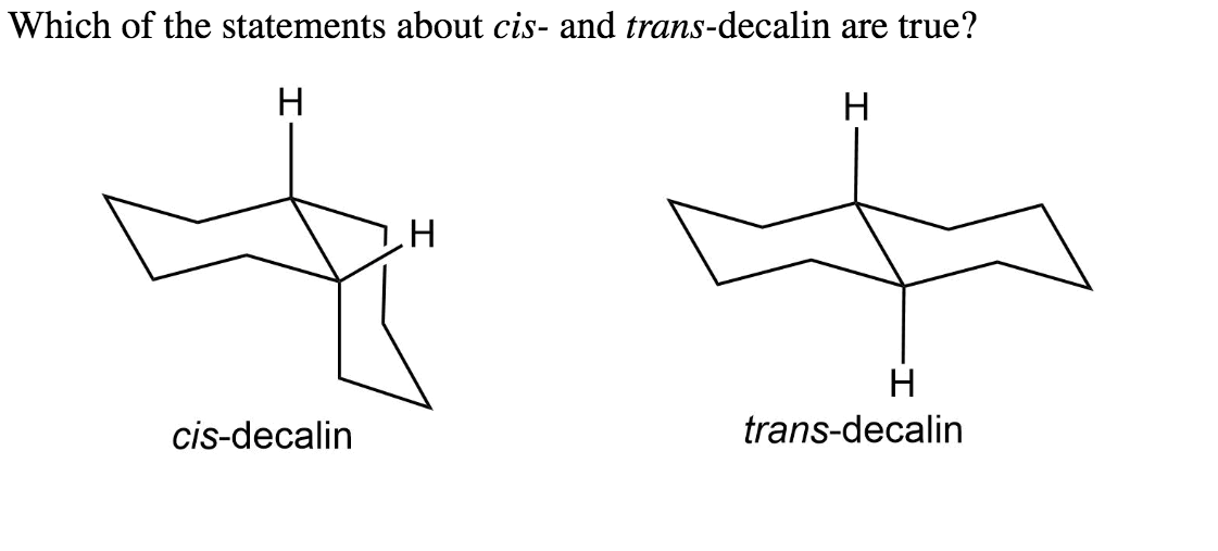 Solved Which of the statements about cis- and trans-decalin | Chegg.com