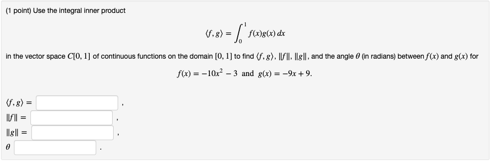 Solved (1 point) Use the integral inner product (f,x) = =% | Chegg.com