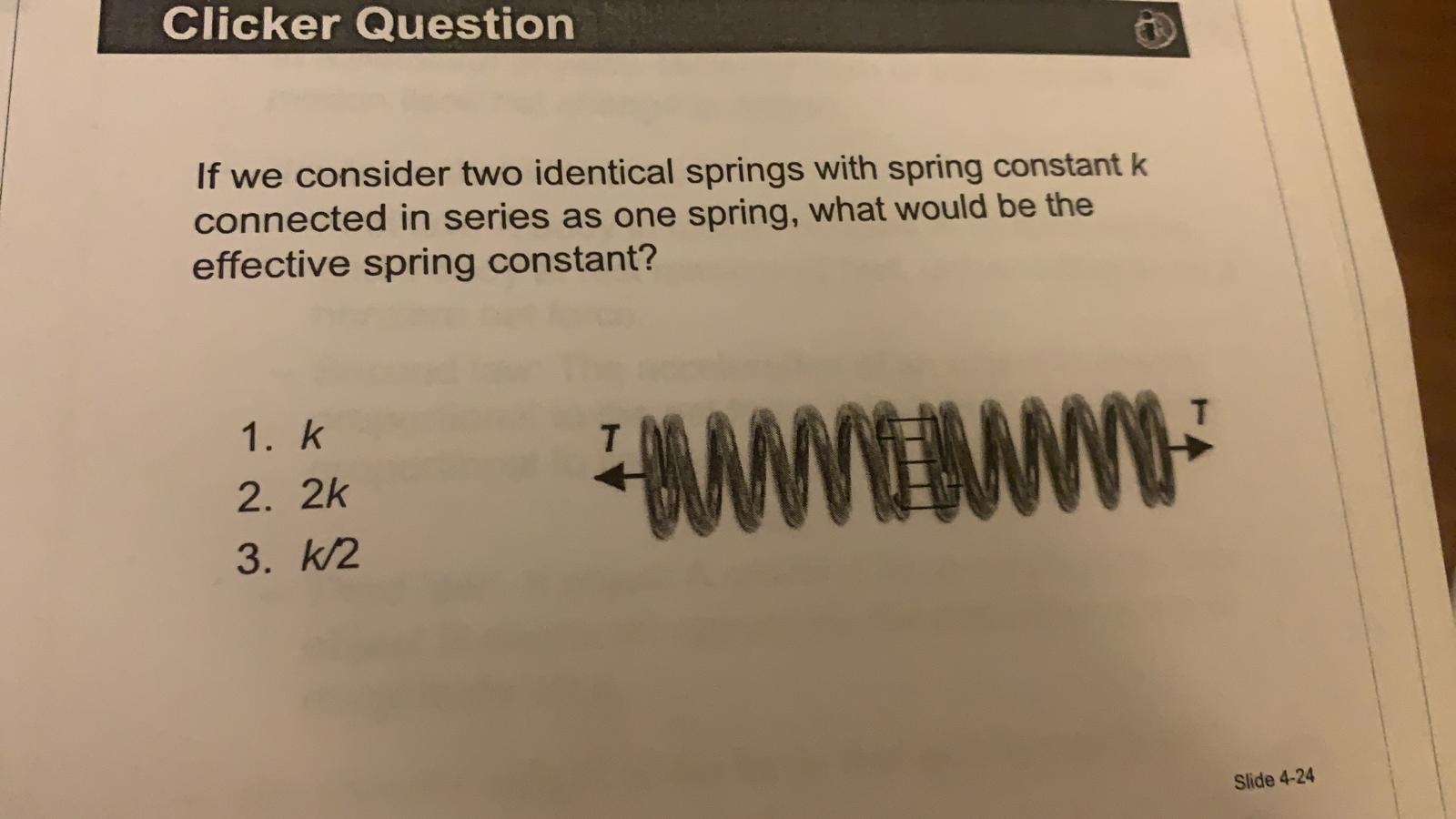 Solved Clicker Question If we consider two identical springs | Chegg.com