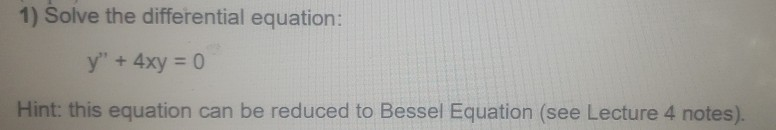 Solved 1) Solve the differential equation: y" + 4xy = 0 | Chegg.com