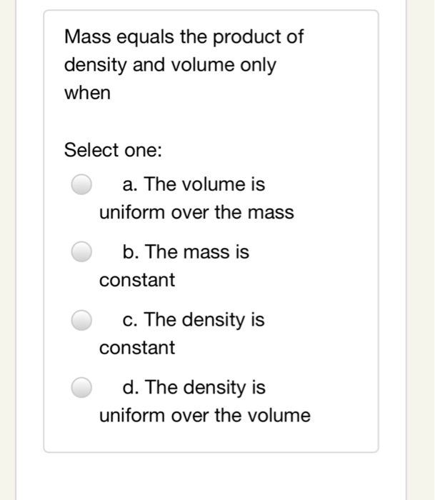 Solved Mass equals the product of density and volume only | Chegg.com