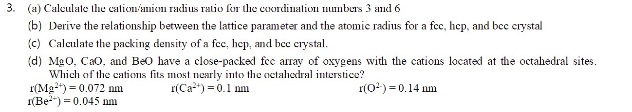 Solved 3 A Calculate The Cation Anion Radius Ratio For