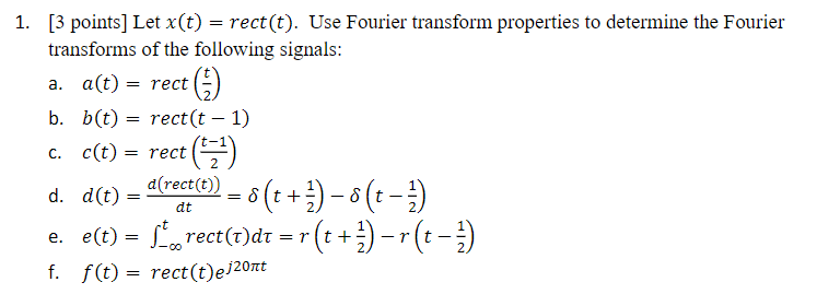 Solved 1. [3 points] Let x(t) = rect(t). Use Fourier | Chegg.com