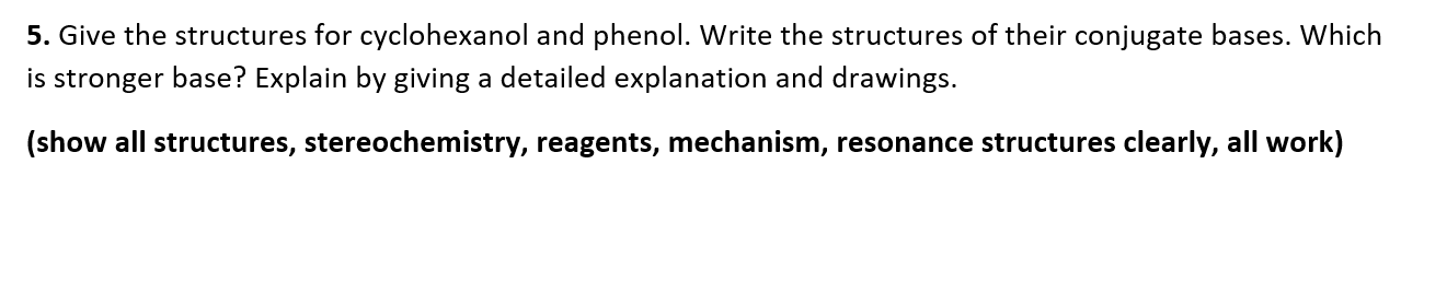 Solved 5. Give the structures for cyclohexanol and phenol. | Chegg.com