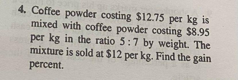 Solved 4. Coffee powder costing $12.75 per kg is mixed with | Chegg.com