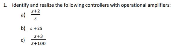 Solved Identify and realize the following controllers with | Chegg.com