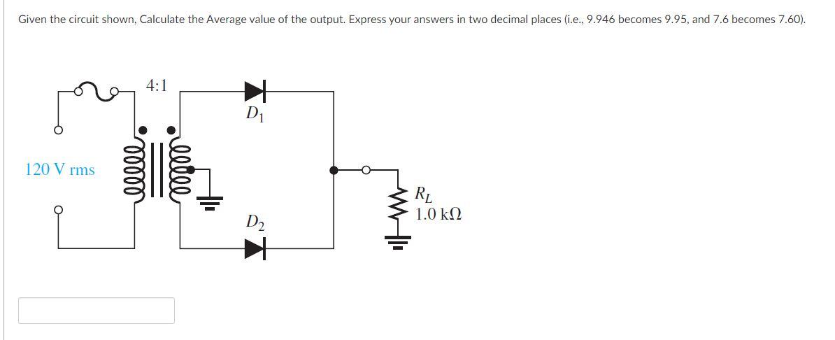 Solved Given The Circuit Shown Calculate The Average Value Chegg