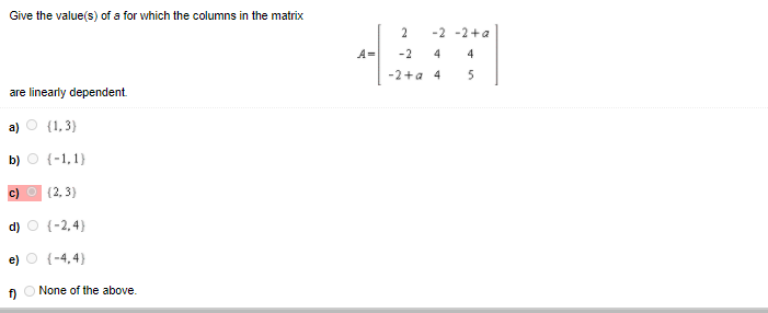 Solved Give the value(s) of a for which the columns in the | Chegg.com