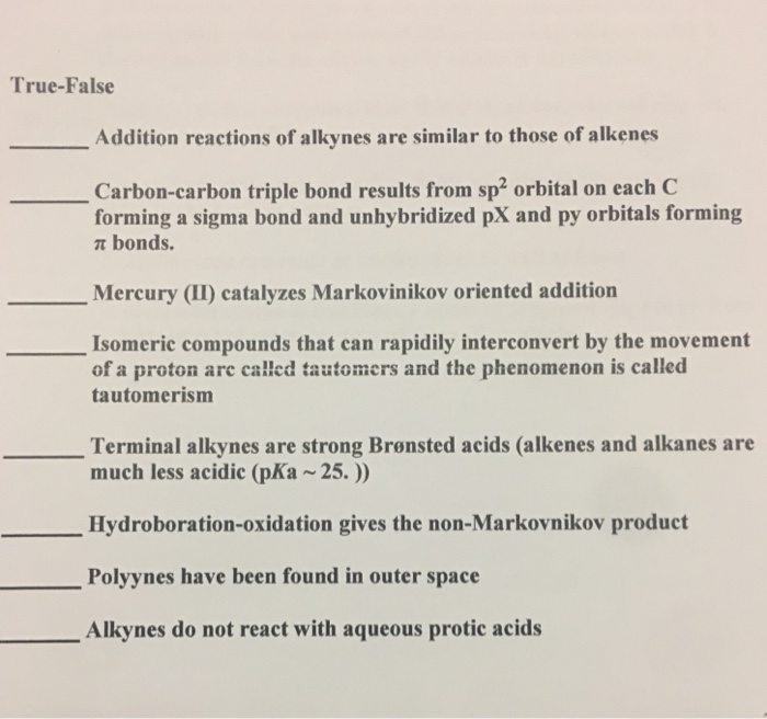Solved True-False Addition reactions of alkynes are similar | Chegg.com
