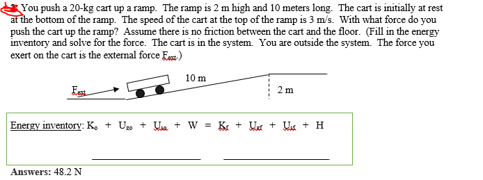 Solved You push a 20-kg cart up a ramp. The ramp is 2 m high | Chegg.com