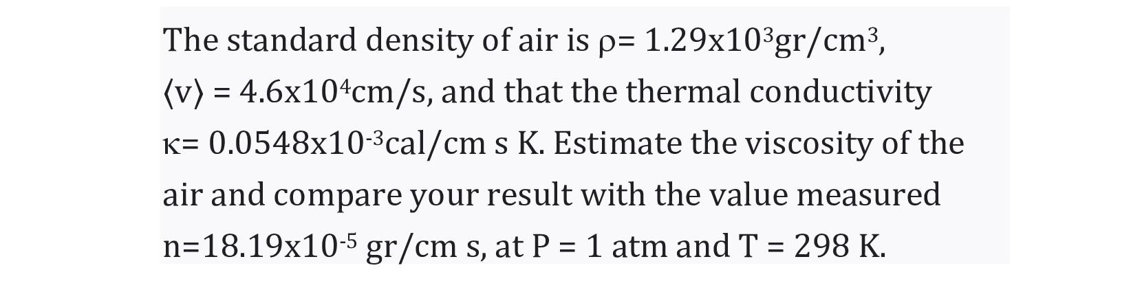 Solved The standard density of air is p= 1.29x103gr/cm3, (v) | Chegg.com