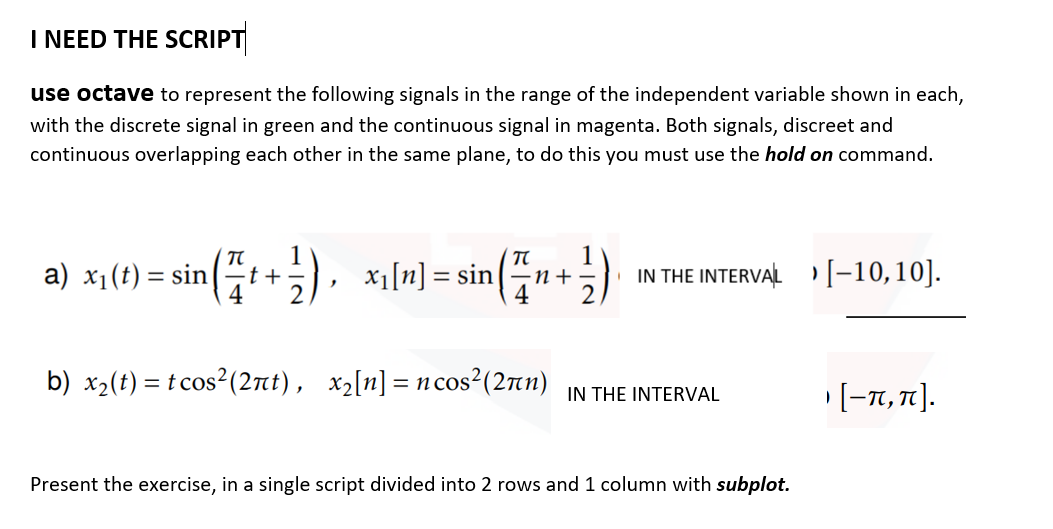Solved I NEED THE SCRIPT use octave to represent the | Chegg.com