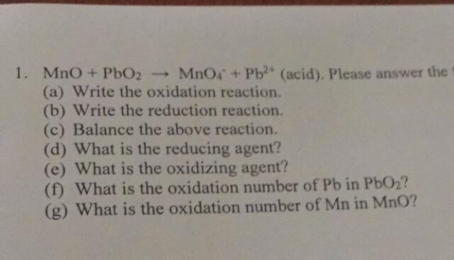 Solved 1. MnO + Pbo2 MnO +Pb2 (acid). Please answer the (a) | Chegg.com