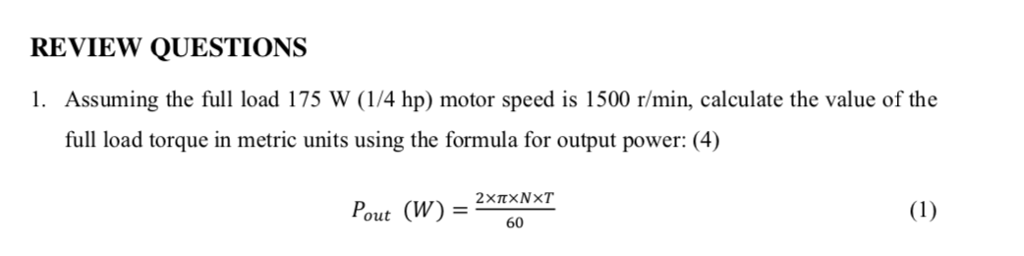 Solved REVIEW QUESTIONS 1. Assuming the full load 175 W (1/4 | Chegg.com