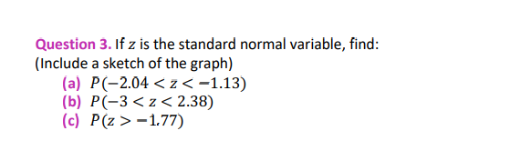 Solved Question 3. If z is the standard normal variable, | Chegg.com