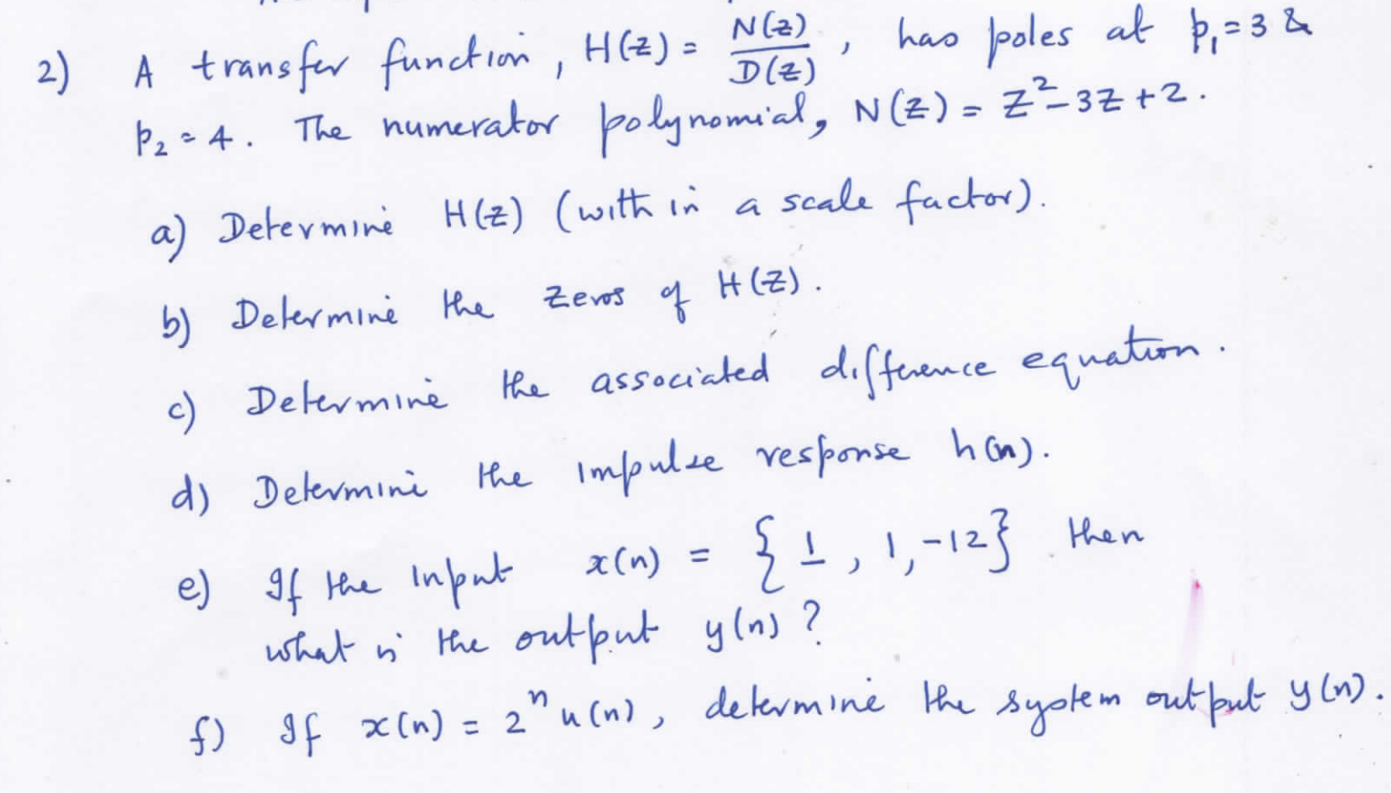 Solved 2) A transfer function, H(z)=D(z)N(z), has poles at | Chegg.com