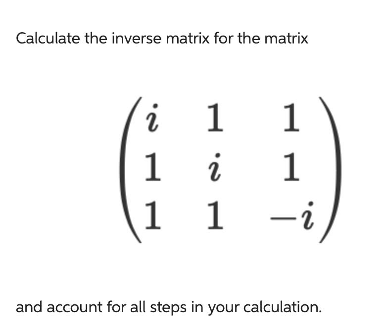 Solved Calculate the inverse matrix for the matrix | Chegg.com