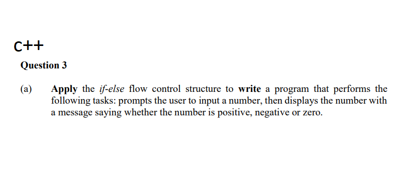 Solved C++ Question 3 (a) Apply the if-else flow control | Chegg.com