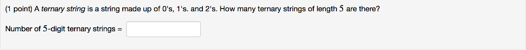 Solved 1 Point A Ternary String Is A String Made Up Of 