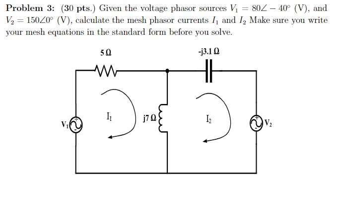 Solved Problem 3: (30 pts.) Given the voltage phasor sources | Chegg.com