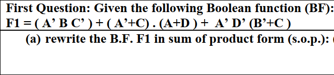 Solved First Question: Given the following Boolean function | Chegg.com