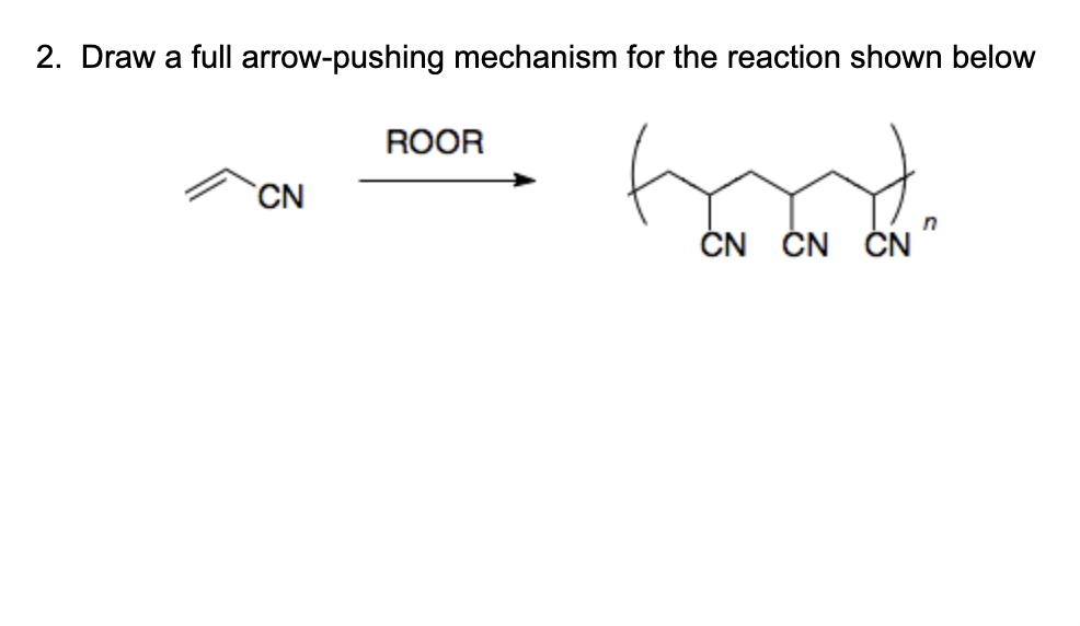 Solved 2. Draw a full arrow-pushing mechanism for the | Chegg.com