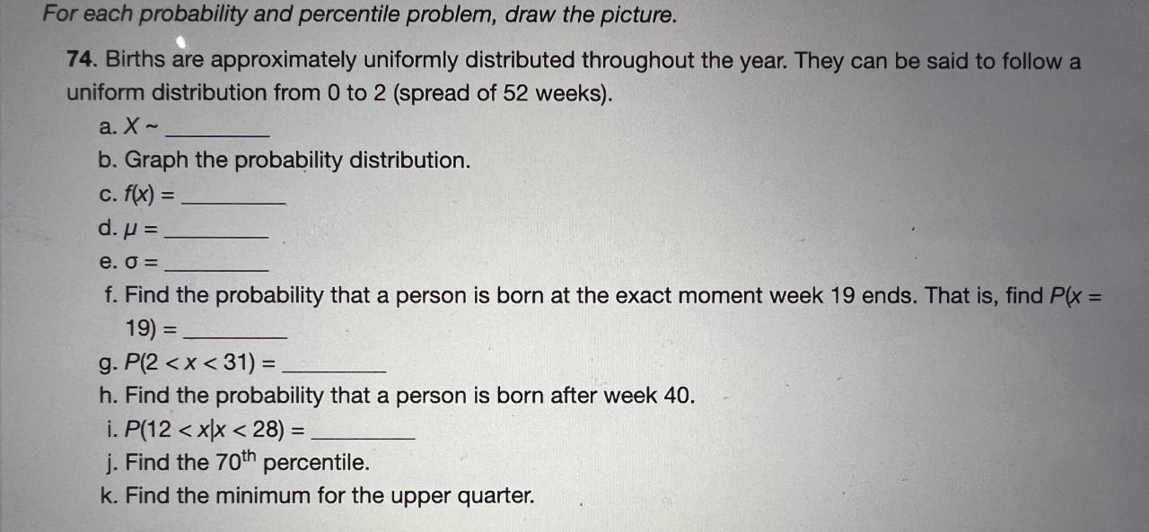 Solved For each probability and percentile problem, draw the | Chegg.com