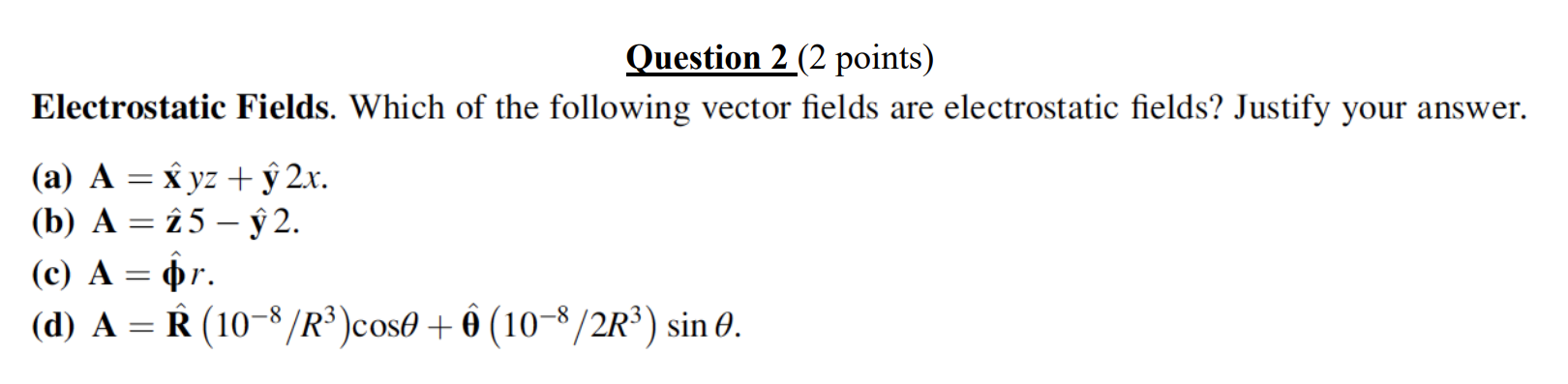 Solved Electrostatic Fields. Which of the following vector | Chegg.com
