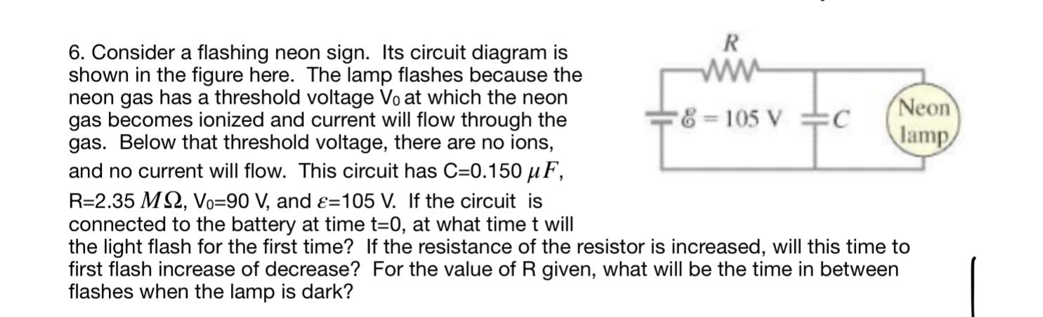 Solved R 6. Consider a flashing neon sign. Its circuit | Chegg.com