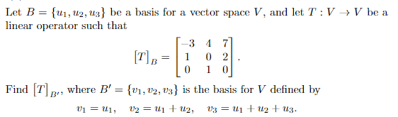Solved Let B = {41, U2, U3} be a basis for a vector space V, | Chegg.com