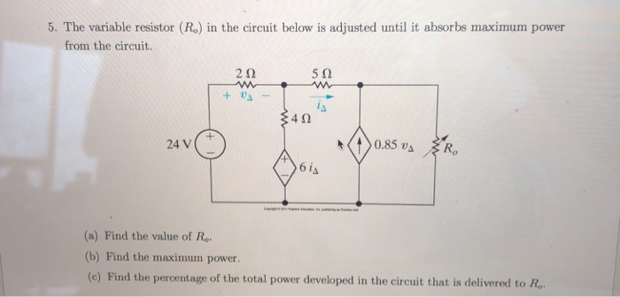 Solved 5. The variable resistor (Ro) in the circuit below is | Chegg.com