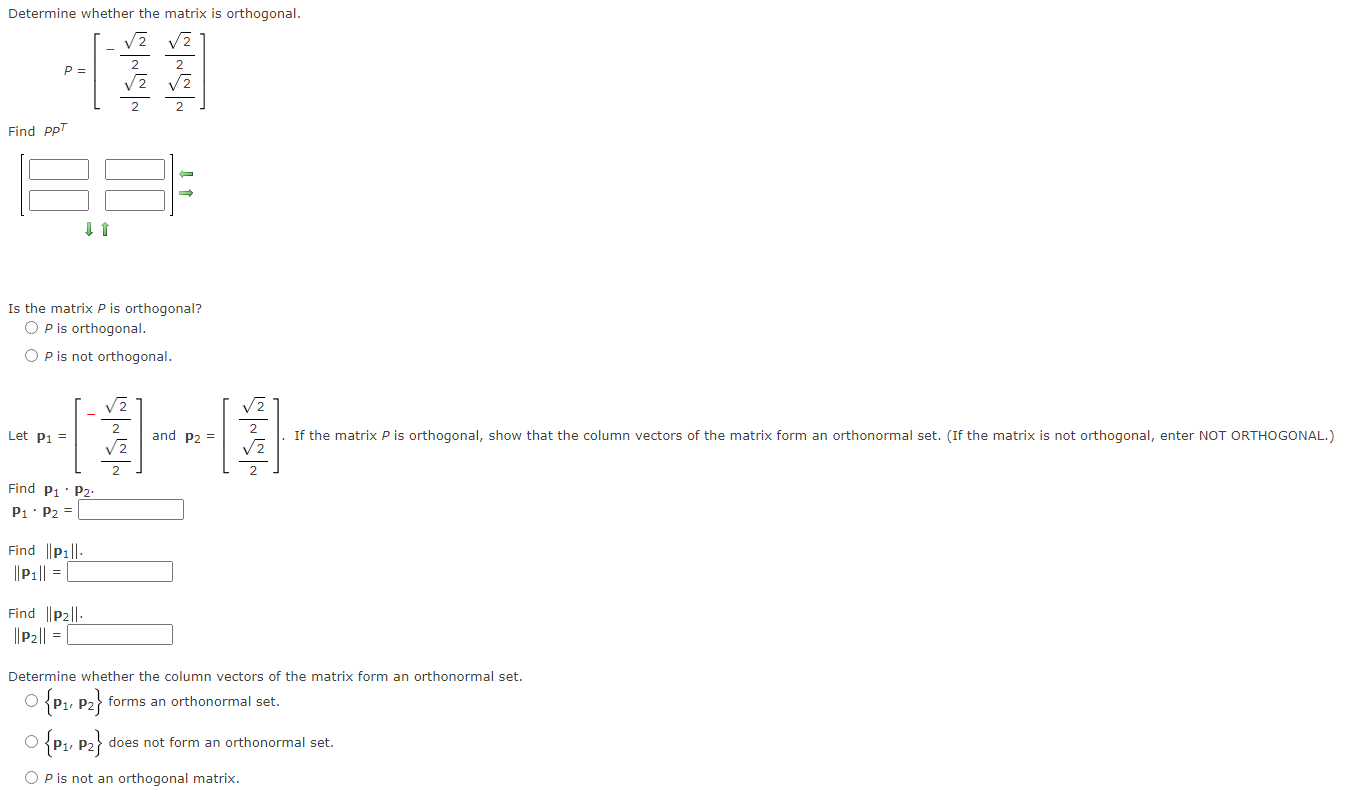 Solved Determine whether the matrix is orthogonal. P = | Chegg.com