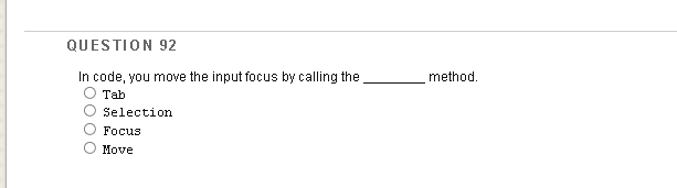 Solved method. QUESTION 92 In code, you move the input focus | Chegg.com