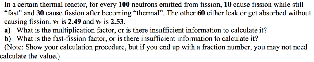 Solved In a certain thermal reactor, for every 100 neutrons | Chegg.com