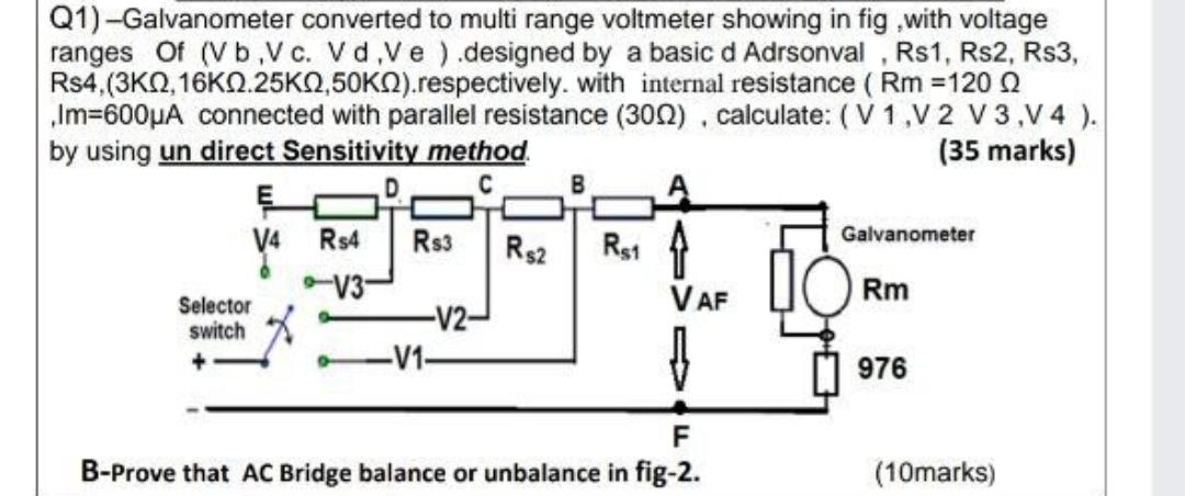 Solved Q1)-Galvanometer converted to multi range voltmeter | Chegg.com
