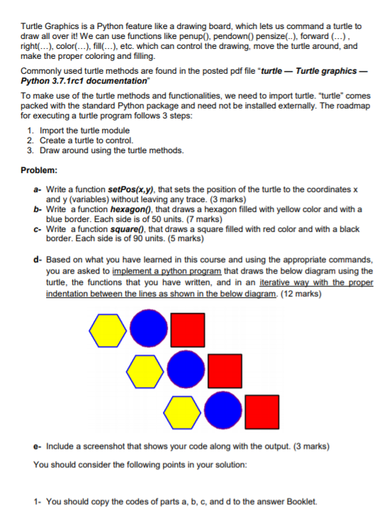 Solved Turtle Graphics is a Python feature like a drawing | Chegg.com