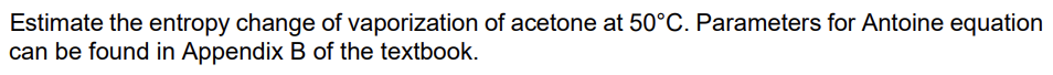 Solved Estimate the entropy change of vaporization of | Chegg.com