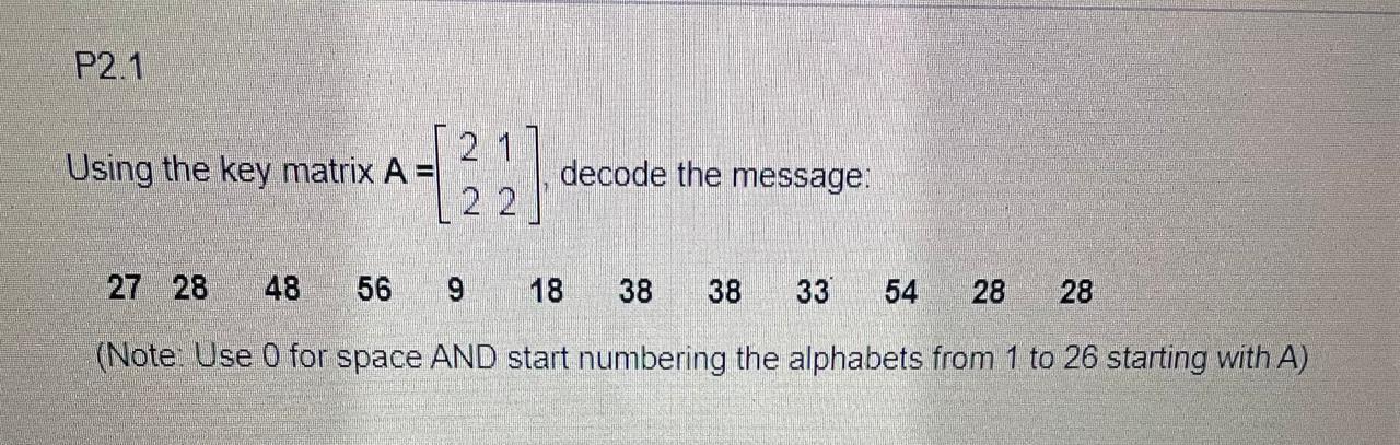 Solved P2.1 Using the key matrix A =open square brackets | Chegg.com