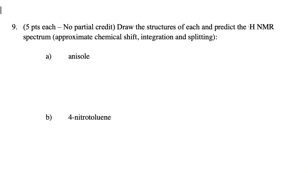 Solved 9. (5 pts each – No partial credit) Draw the | Chegg.com