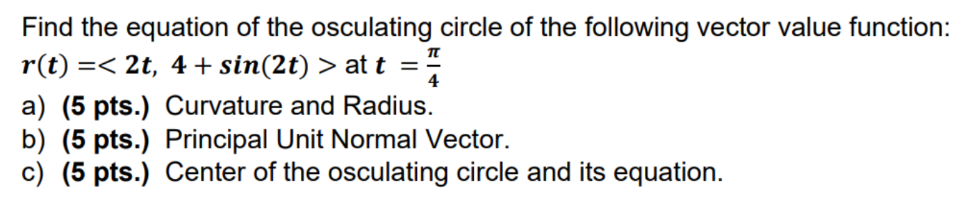 Solved Find The Equation Of The Osculating Circle Of The