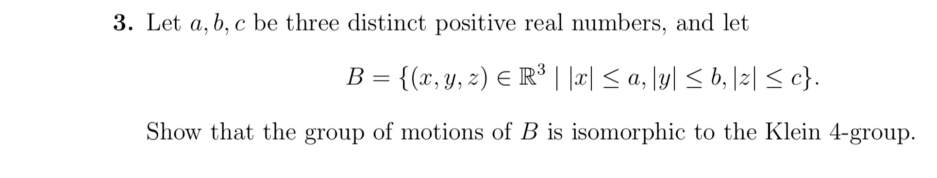Solved 3. Let a,b,c be three distinct positive real numbers, | Chegg.com