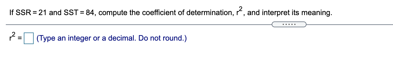 Solved If SSR = 21 and SST = 84, compute the coefficient of | Chegg.com