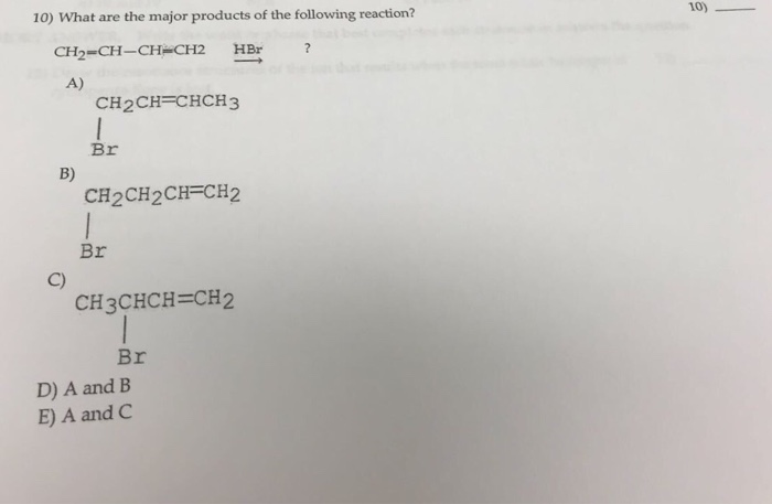 Solved 10) What are the major products of the following | Chegg.com