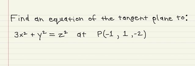Solved Find an equation of the tangent plane to: 3x2+y2=z2 | Chegg.com