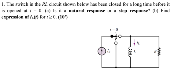 Solved 1. The switch in the RL circuit shown below has been | Chegg.com