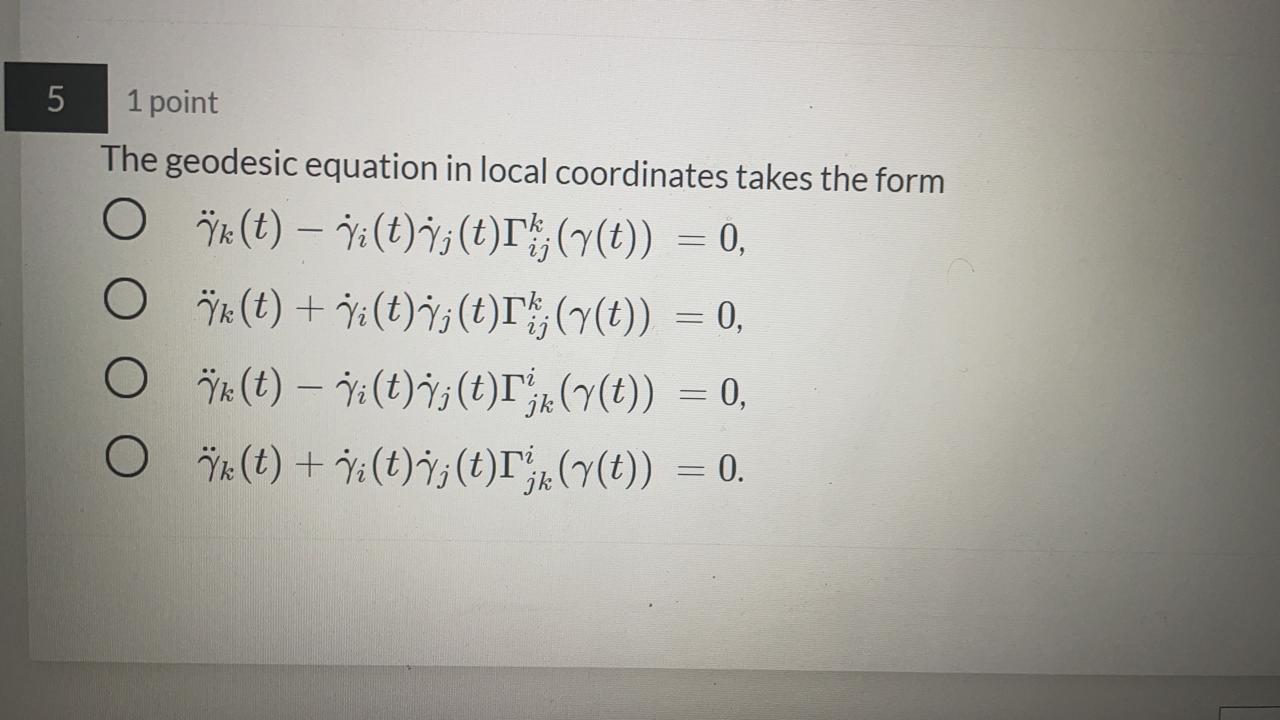 Solved 5 1 point The geodesic equation in local coordinates | Chegg.com