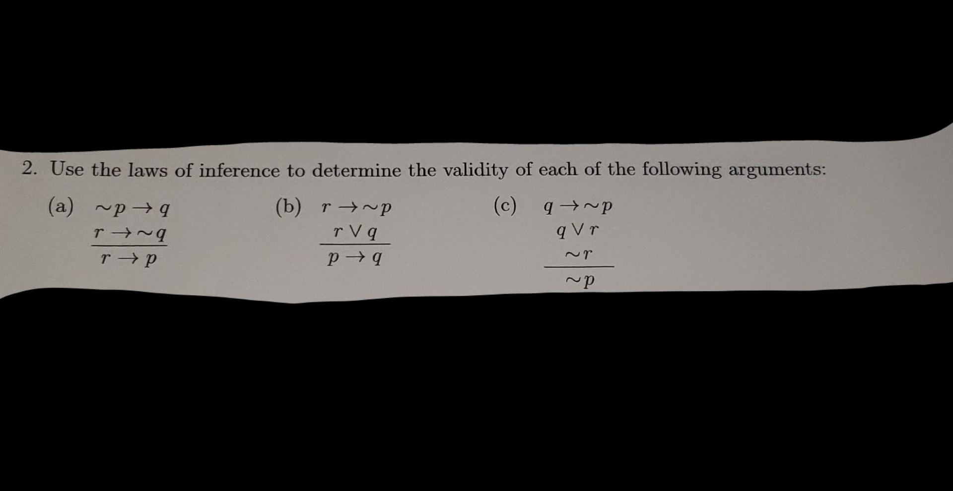 Solved 2. Use the laws of inference to determine the | Chegg.com
