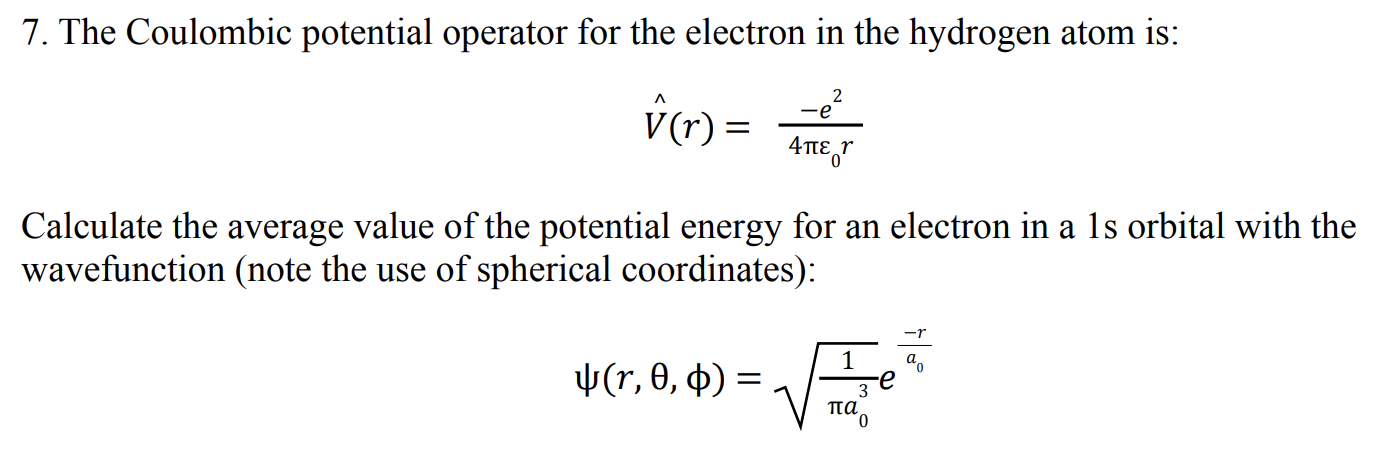 Solved 7. The Coulombic potential operator for the electron | Chegg.com